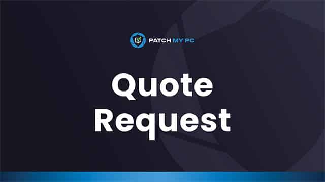Quote Request - Patch My PC