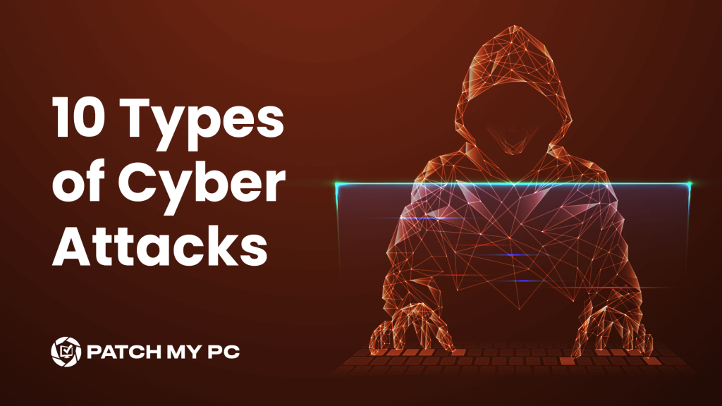 10 Types of Cyber Attacks - Patch My PC