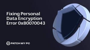 0x80070043 error code: Personal Data Encryption - Patch My PC
