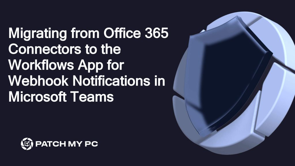 Migrate Office 365 Connectors to Teams Workflows Webhooks - Patch My PC