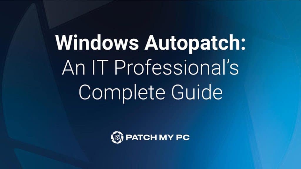 Patch My PC Advanced Insights - Patch My PC