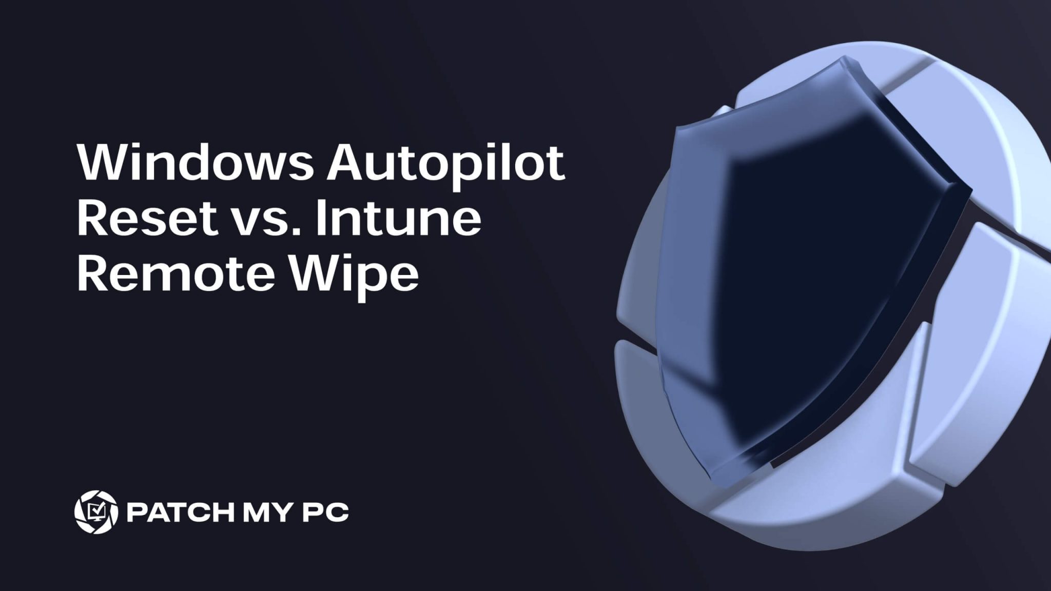 Windows Autopilot Reset vs. Intune Remote Wipe - Patch My PC