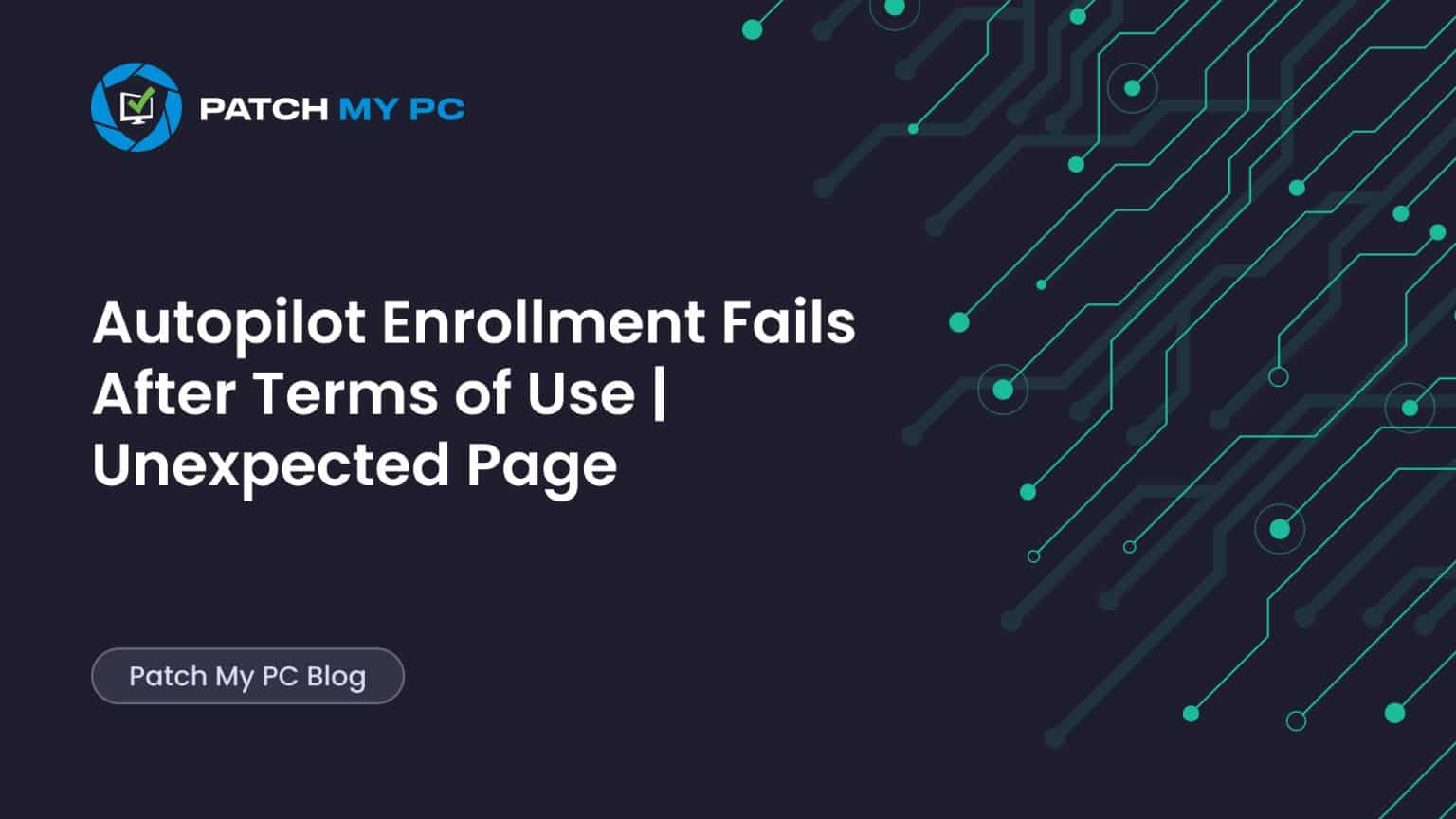 Autopilot Enrollment Fails After Terms of Use | Unexpected Page